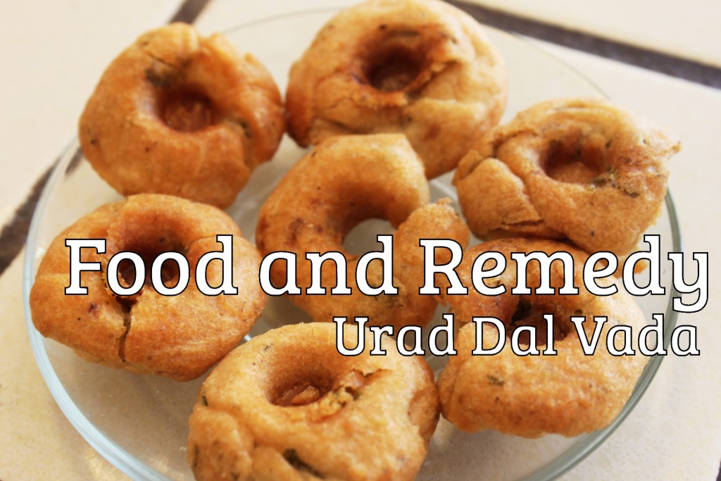 Urad Dal Vada and Thayir Vada - Food and Remedy